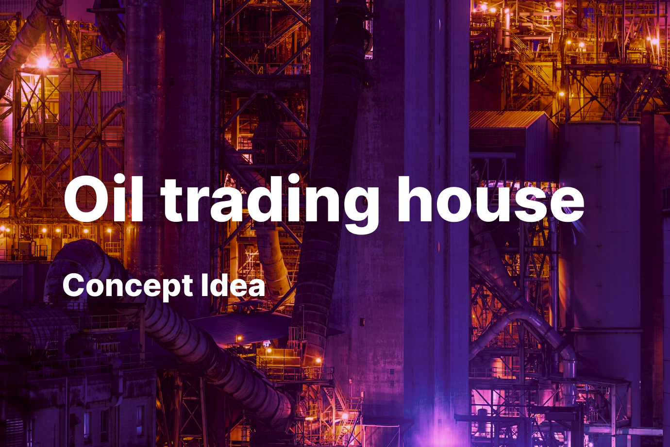 Developing a concept idea for an oil trading house: inspiration and ...